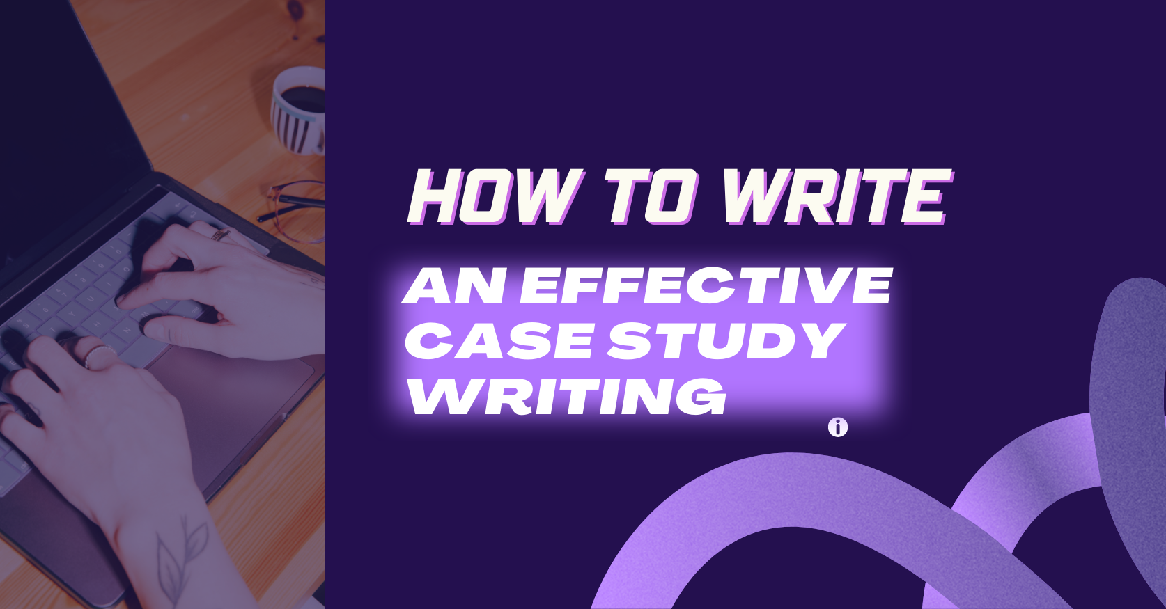 How to Write an Effective Case Study Writing