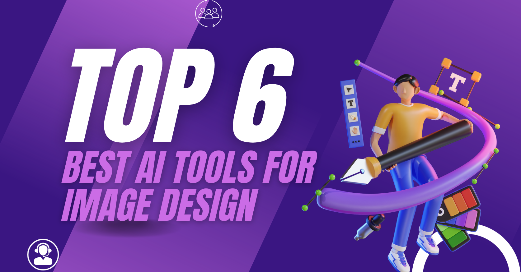 Top 6 Best AI Tools For Image Design You Need To Know