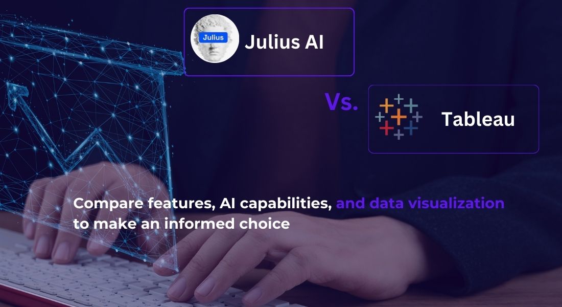 Julius AI vs. Tableau: Which Tool Is Right for Your Content Strategy?